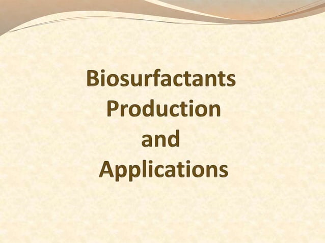 Biosurfactants production and applications. | PPTX