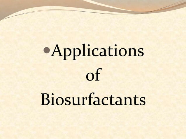 Biosurfactants production and applications. | PPTX
