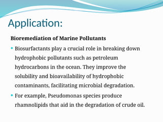 Production and Applications of marine microbes- Biosurfactants | PPTX