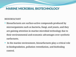 Production and Applications of marine microbes- Biosurfactants | PPTX