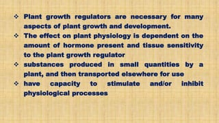 Biosynthesis and applications of plant growth regulators | PPTX