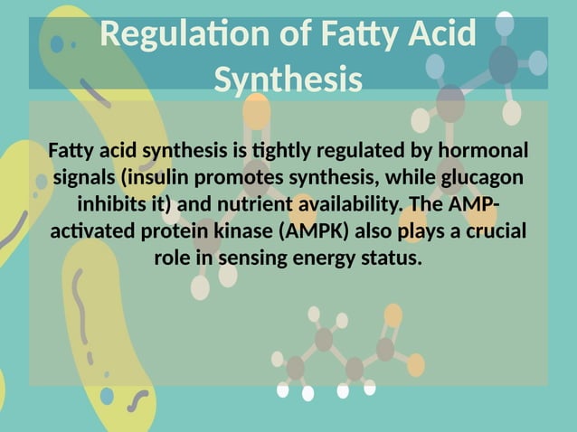 "Biosynthesis of Fatty Acids: Pathways and Mechanisms" | PPTX