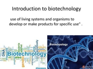 Introduction to Biotechnology | PPTX