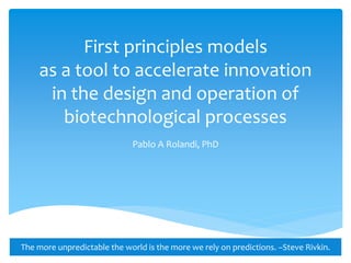 First principles models as a tool to accelerate innovation in the ...