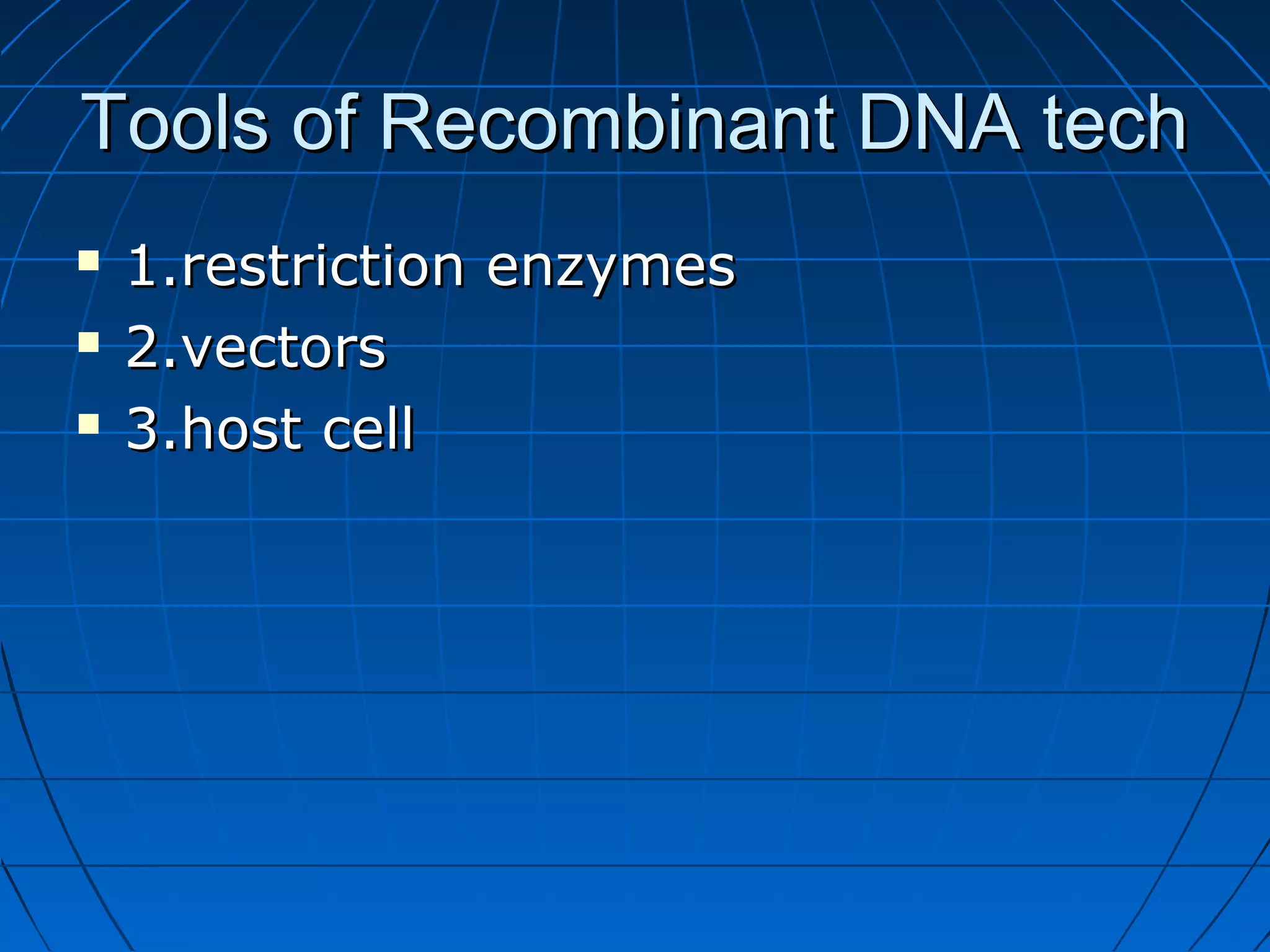 Tools of biotechnology | PPT | Biotech and Biomedical Industry | Industries