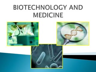Biotechnology In Medicine