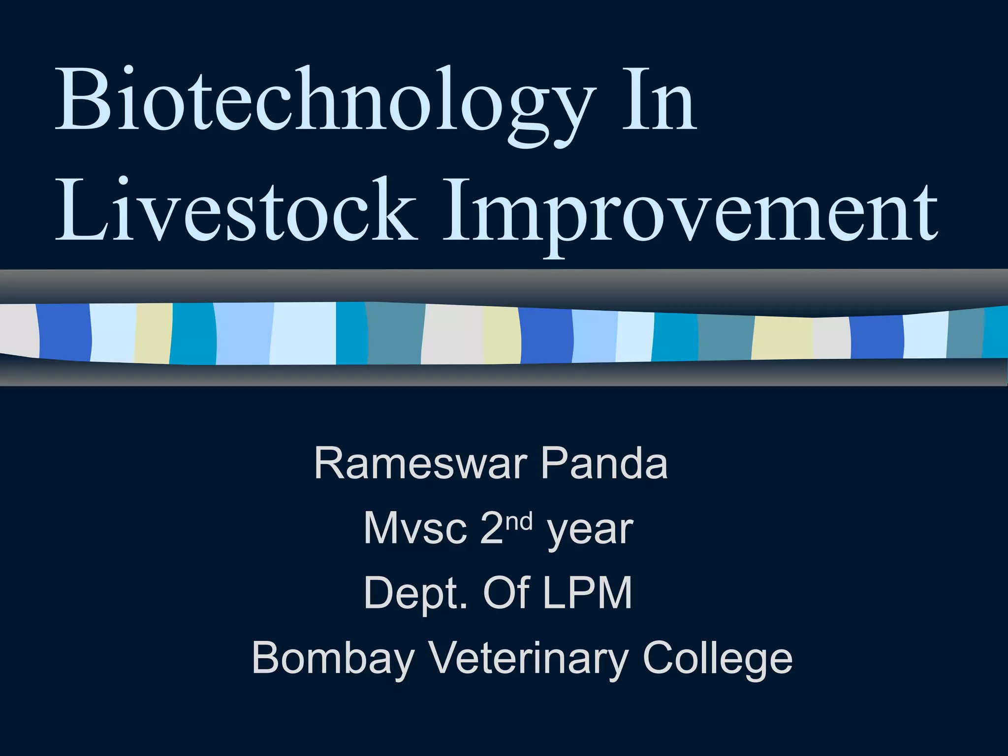 Biotechnology in livestock improvement | PPT