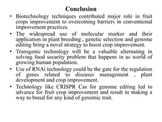 Biotechnological interventions for crop improvement in fruit crops.pptx