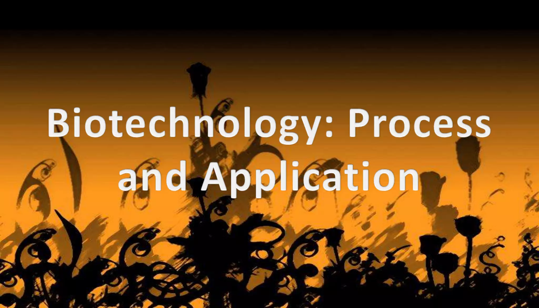 Biotechnology: Process and Application | PPTX | Biotech and Biomedical ...