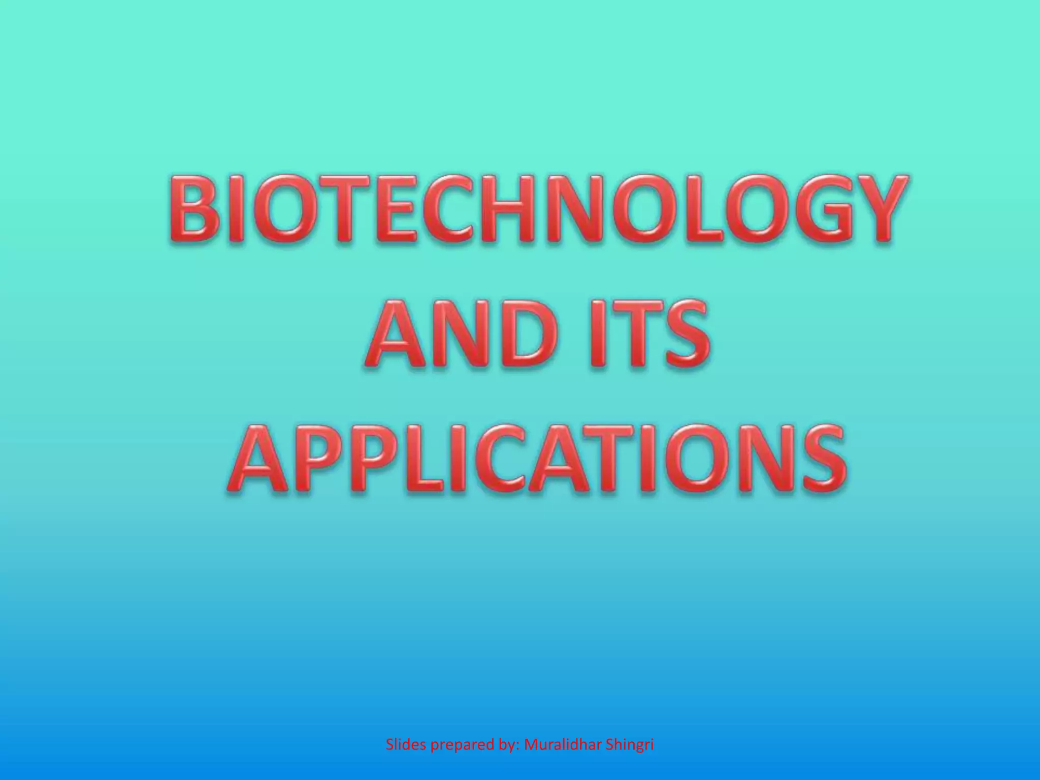 Biotechnology and its applications | PPTX