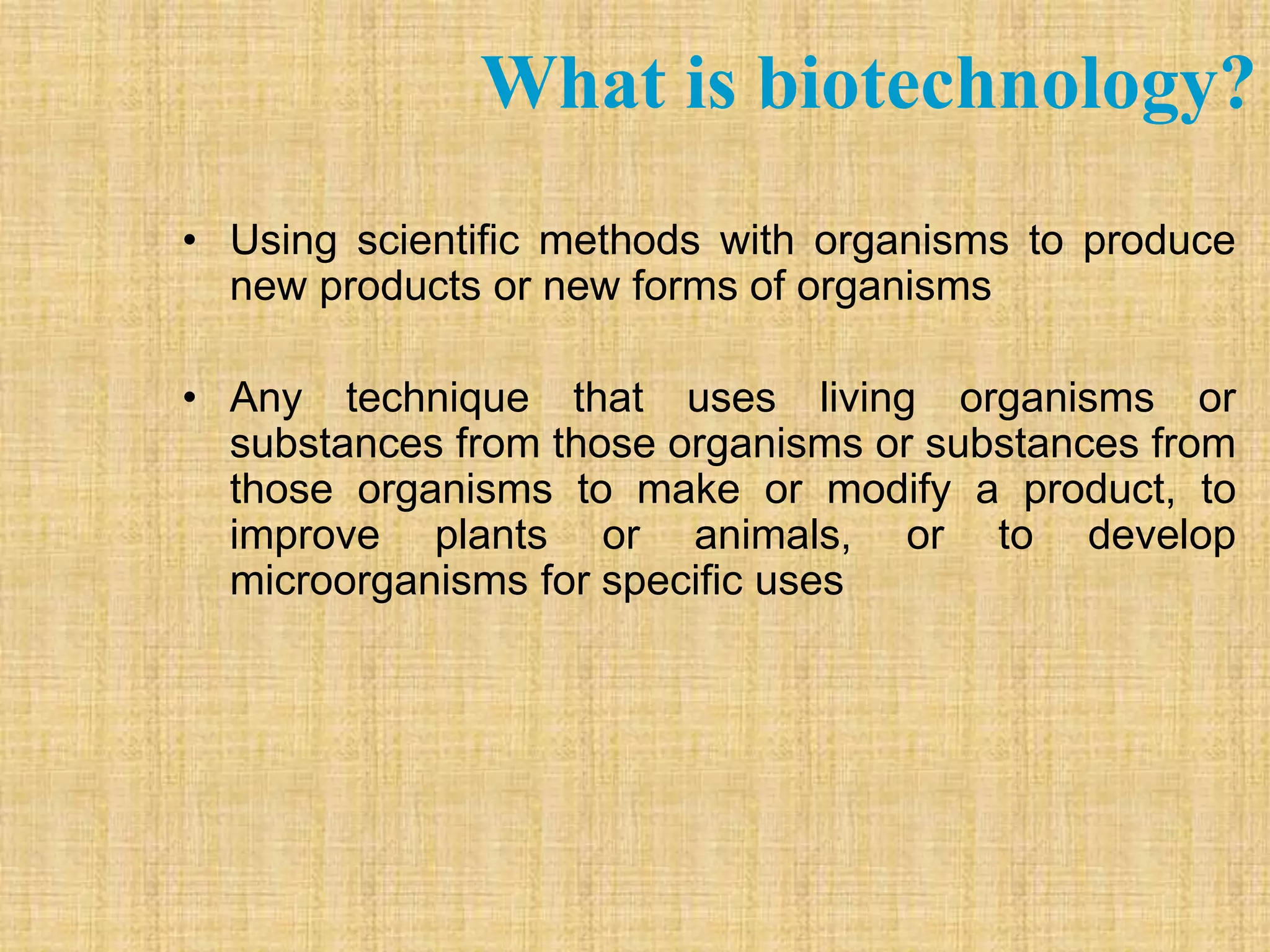 Biotechnology an overview | PPTX