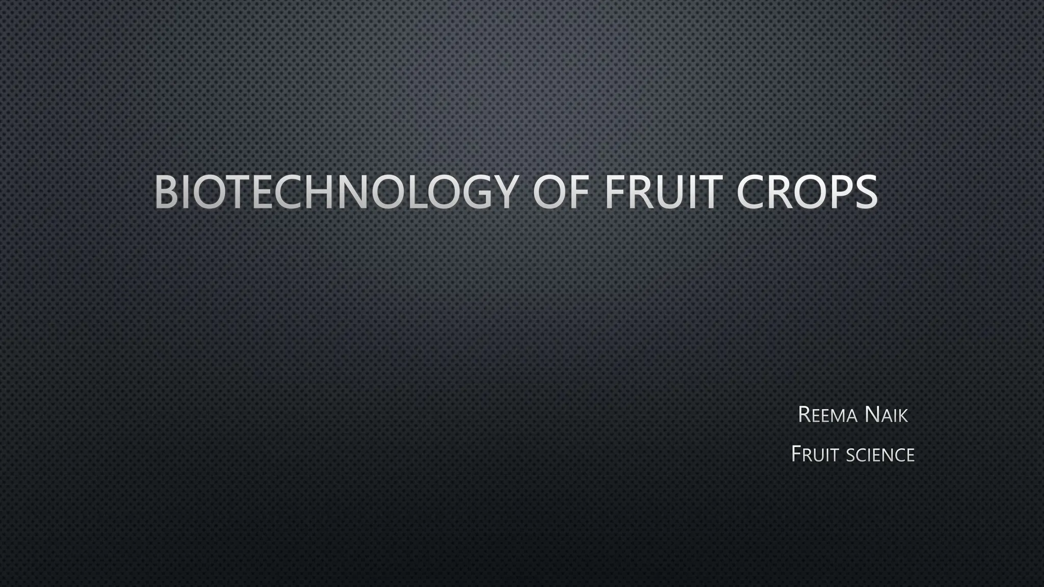 biotechnology in fruit crops.pptx