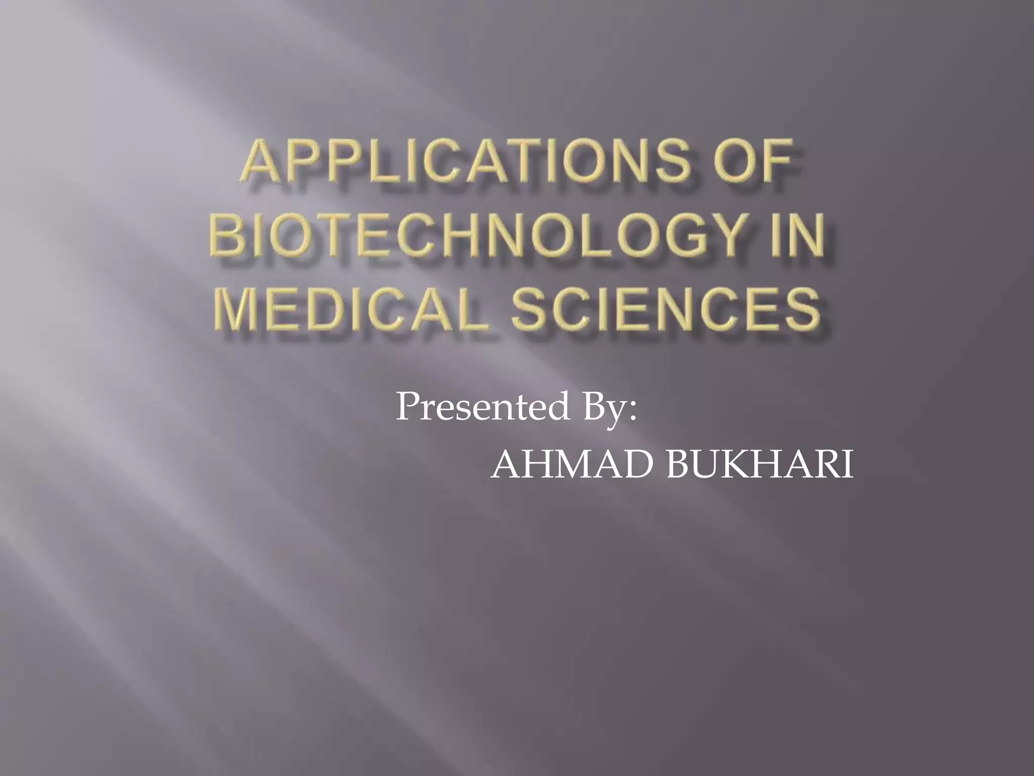 Biotechnology in medicine | PPTX
