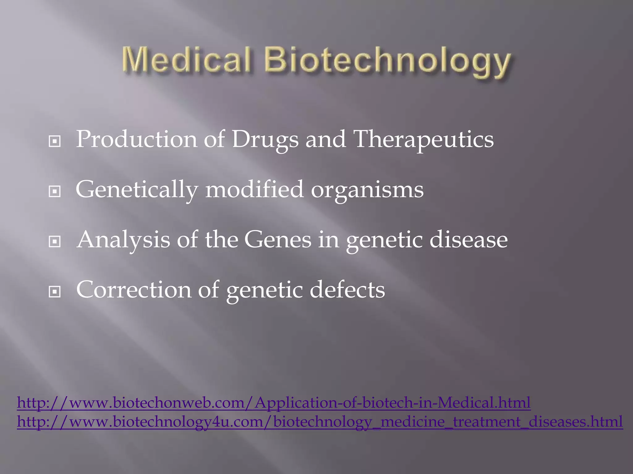 Biotechnology in medicine | PPTX