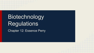 Biotechnology regulations ch. 12 | PDF