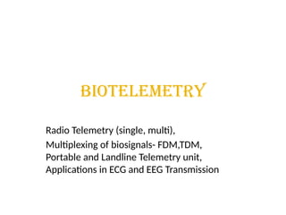 Biotelemetry - Radio,single channel, Multi channel | PPTX