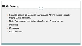 Ecosystem Biotic & Abiotic Factor | PPTX