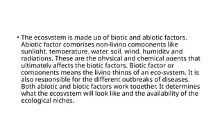 Biotic and abiotic factors of ecosystem. | PPTX