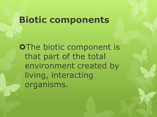 Biotic components of an ecosystem | PPSX