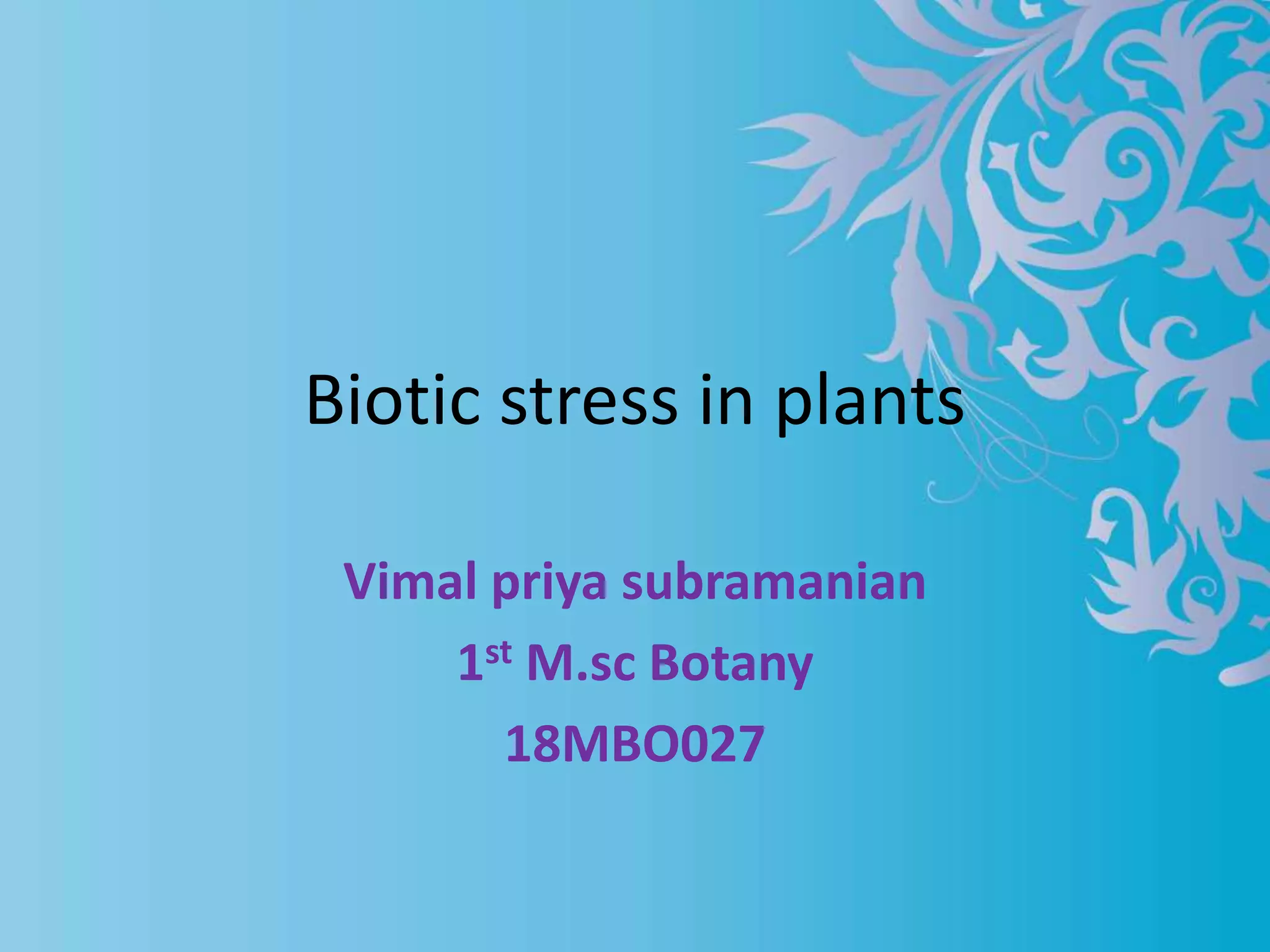 Biotic stress inside the plants molecular level | PPTX