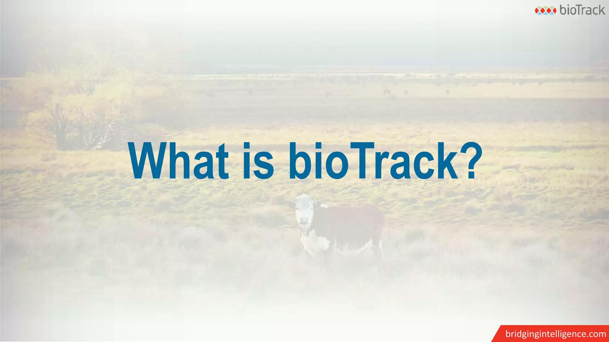 bioTrack - The Anytime, Anywhere Livestock Management Solution | PPTX