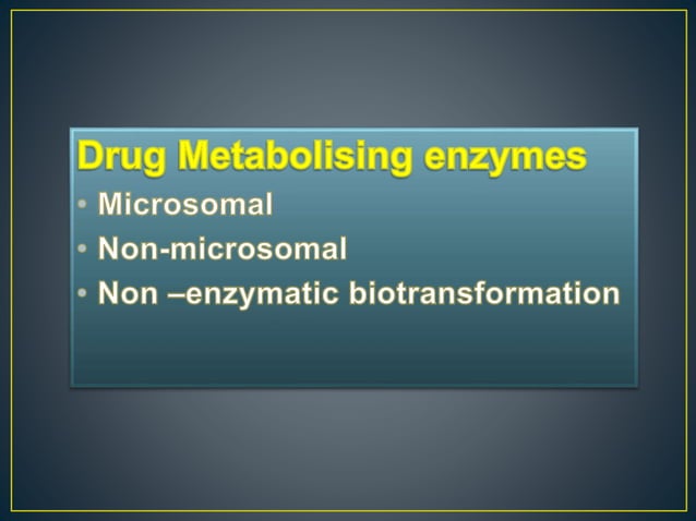 Drug metabolism : Biotransformation | PPTX