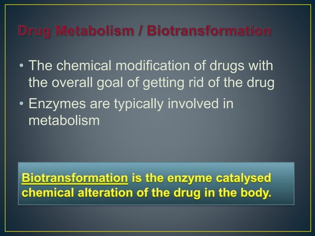 Drug metabolism : Biotransformation | PPTX
