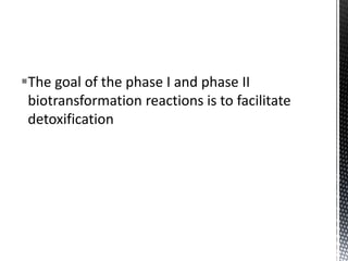 Biotransformation of toxicants | PPTX
