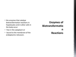 Biotransformation of toxicants | PPTX