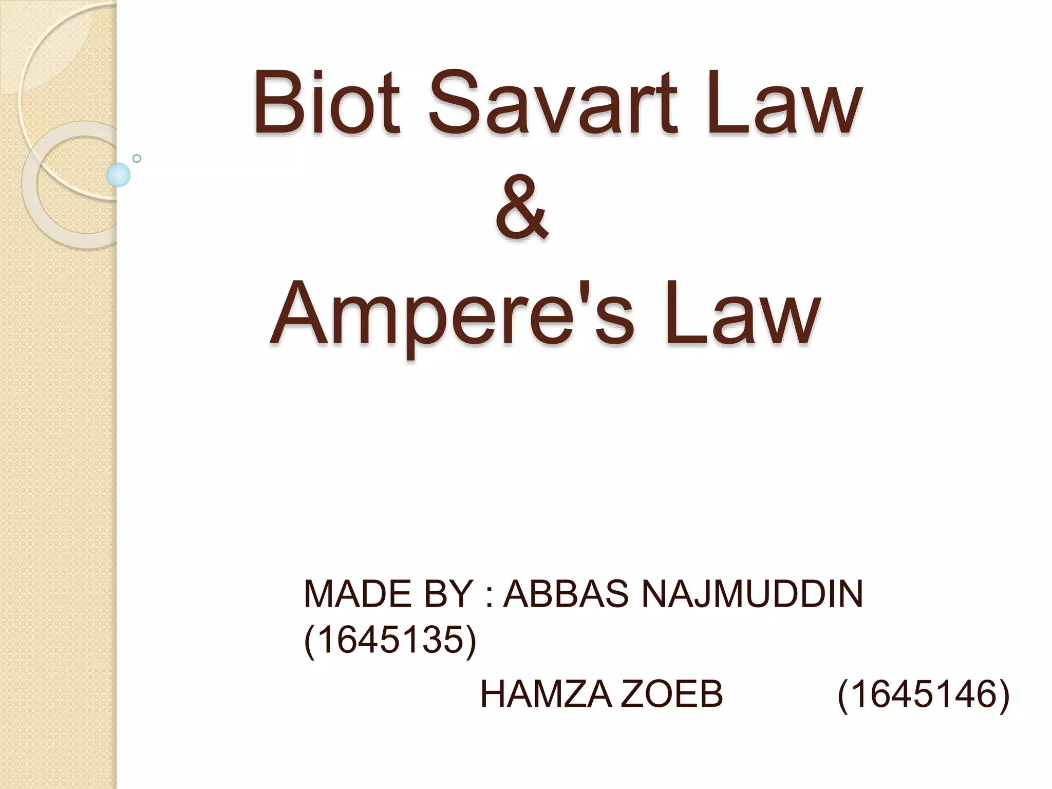 Biot savart law & amperes law | PPTX