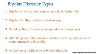 Bipolar Disorders – Symptoms, Types And Medication | PPTX