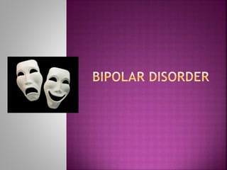 Bipolar disorder | PPTX