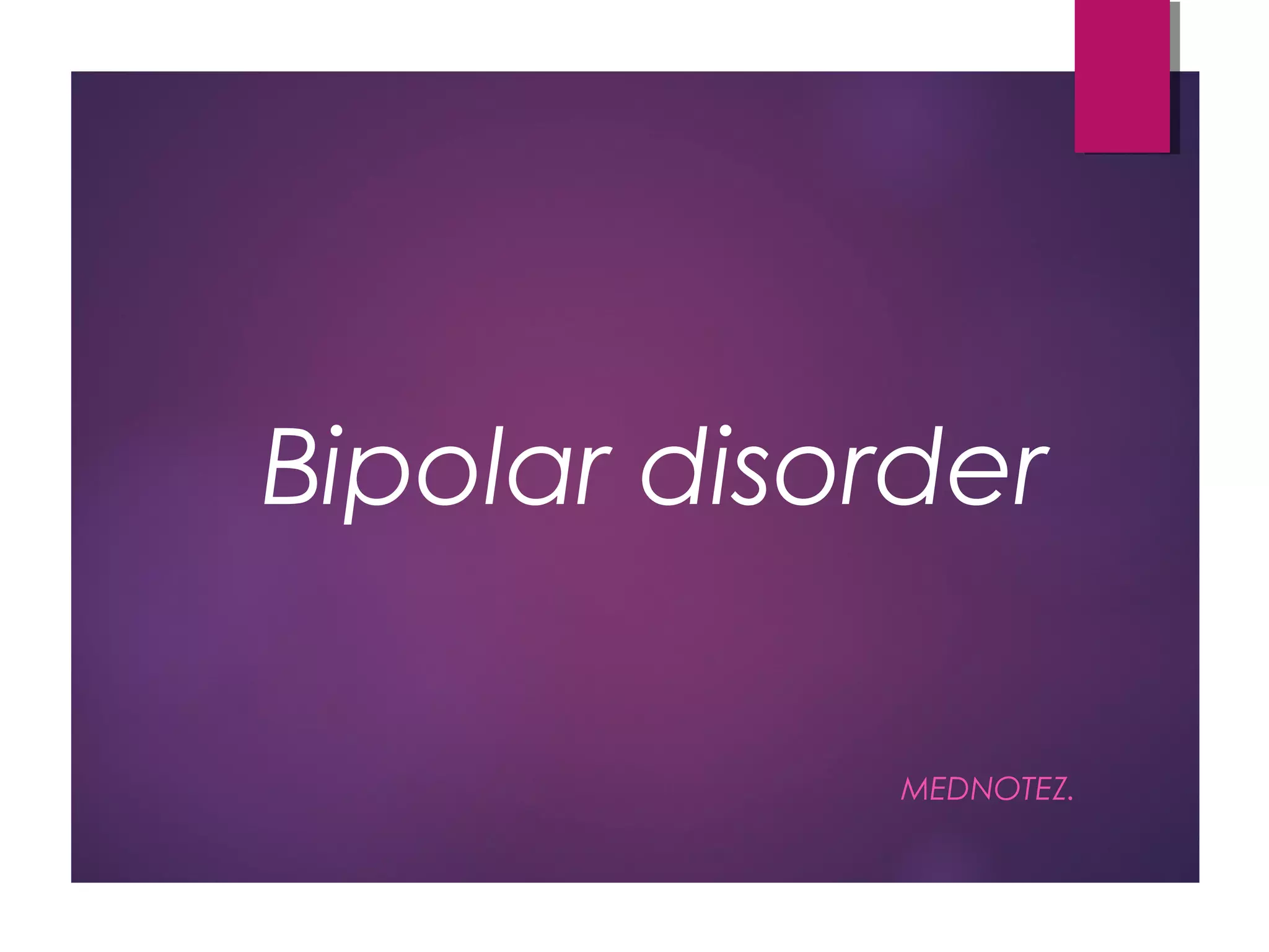 Bipolar disorder Lecture notes ppt | PPT