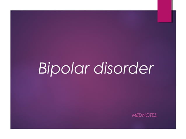 Bipolar disorder Lecture notes ppt | PPT | Mental Health | Diseases and ...