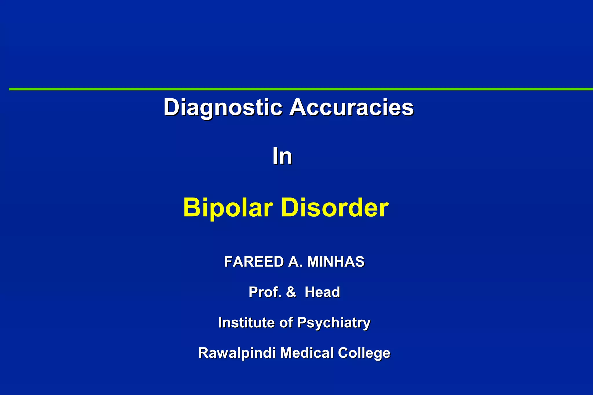 Bipolar disorders diagnostic inaccuracies prof. fareed minha | PPT