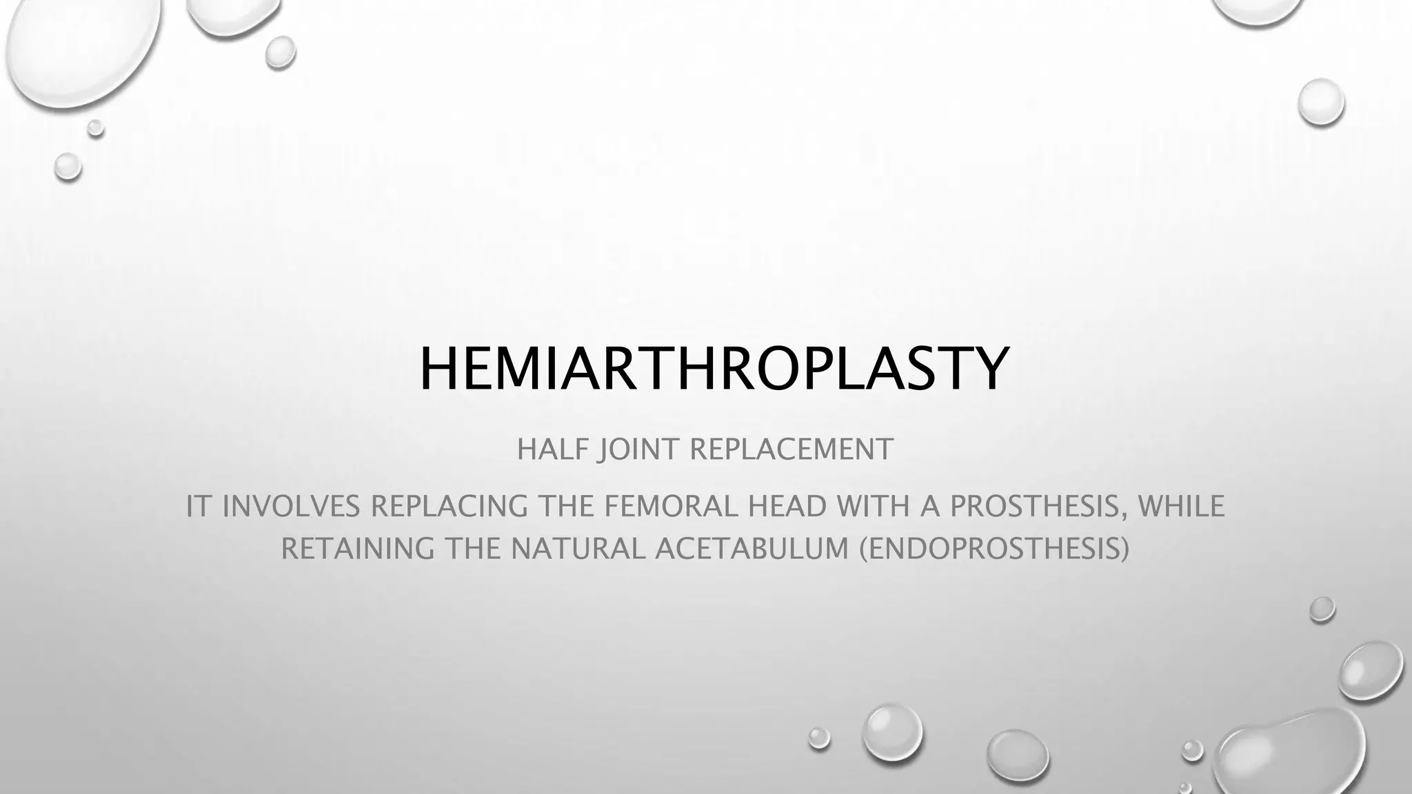 BIPOLAR HEMIARTHROPLASTY (1).pptx