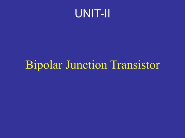 bipolar_junction_transistor-Unit-2_EDCppt | PPT