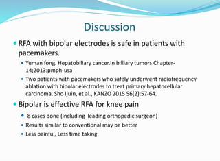 Bipolar RFA knee in Patients with Pacemaker | PPTX