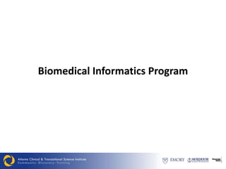 Biomedical Informatics Program -- Atlanta CTSA (ACTSI) | PPT