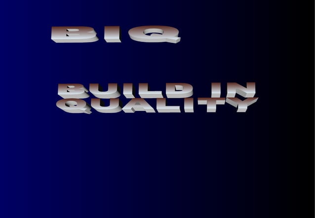 Biq built in quality | PPT