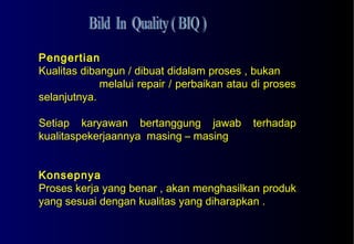 Biq built in quality | PPT