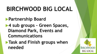 Birchwood Big Local Legacy | PPTX