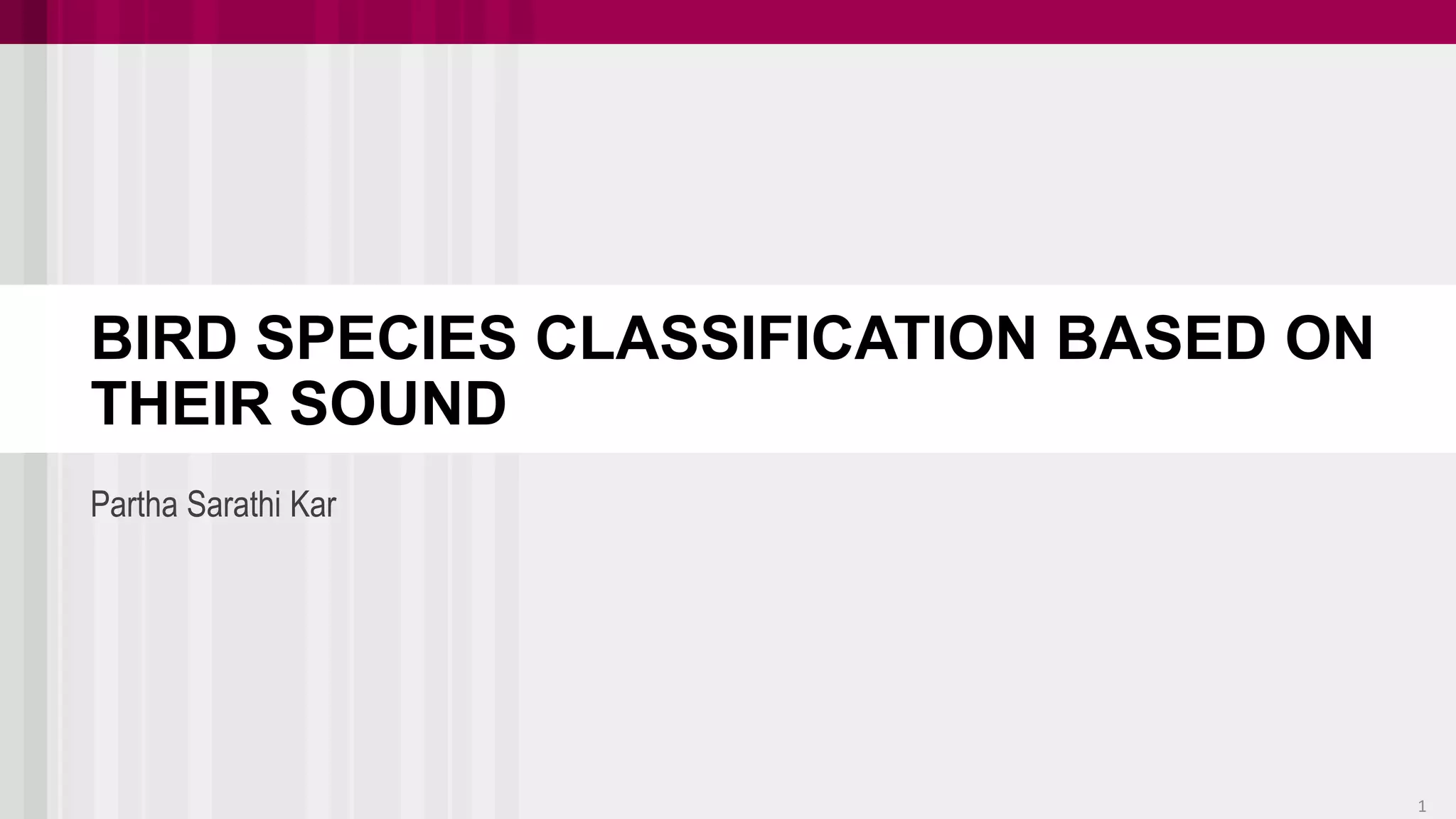 Bird species classification based on their sound | PPTX
