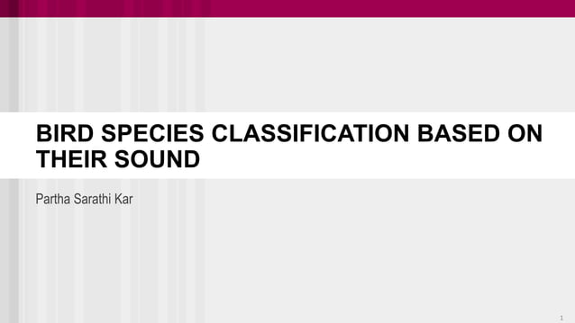 Bird species classification based on their sound | PPTX