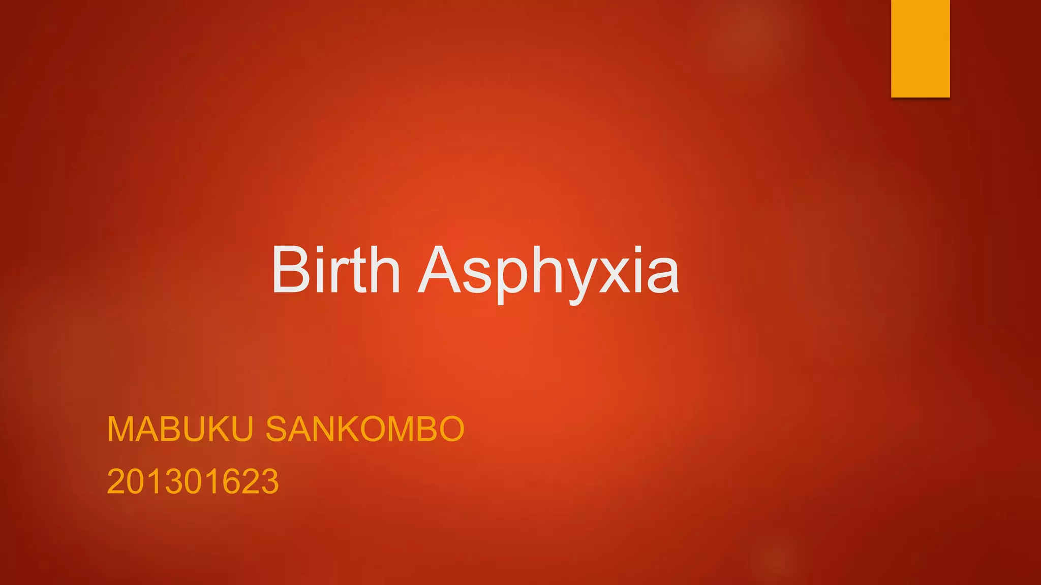 Birth asphyxia | PPTX