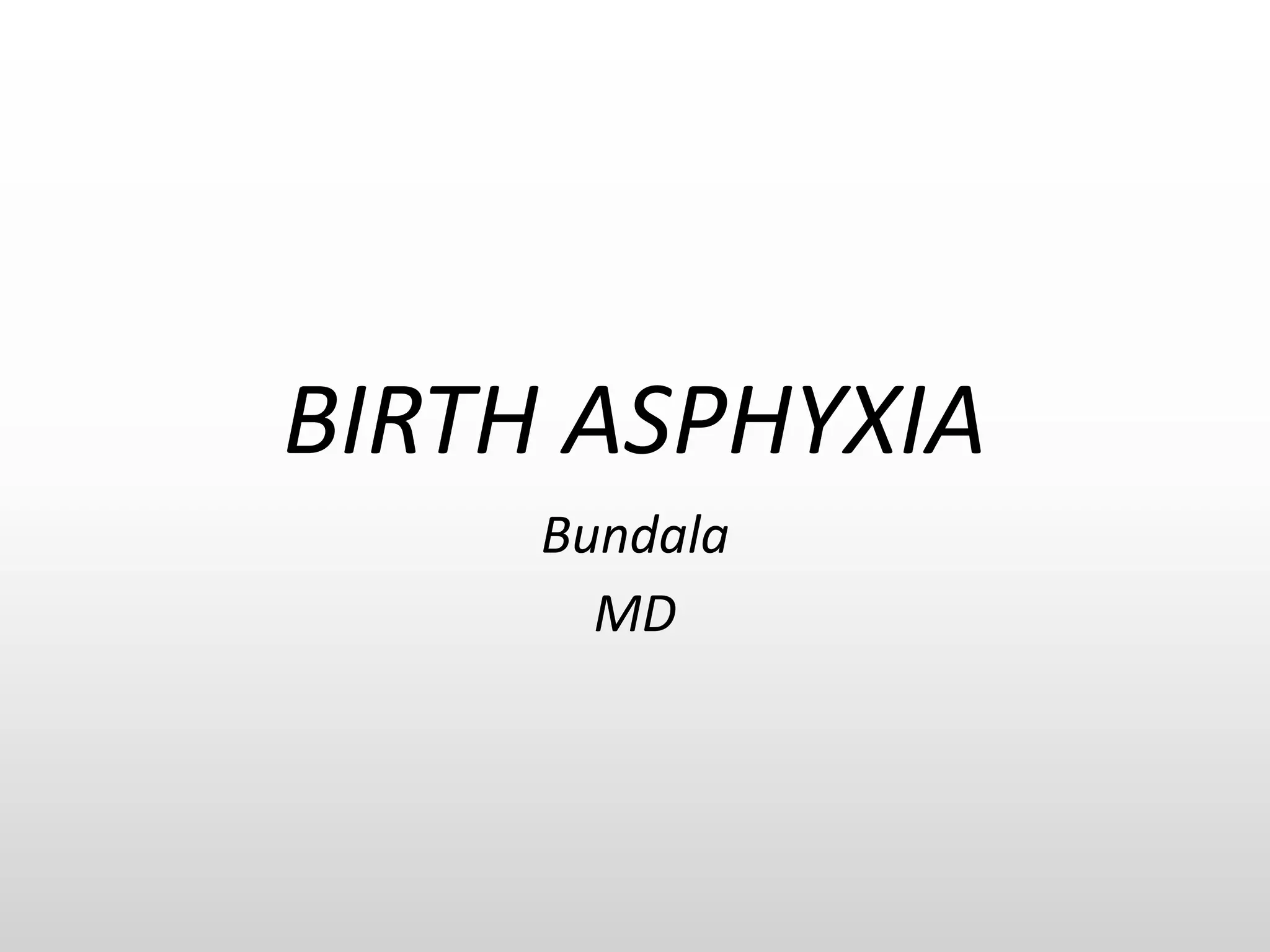 Birth asphyxia | PPTX