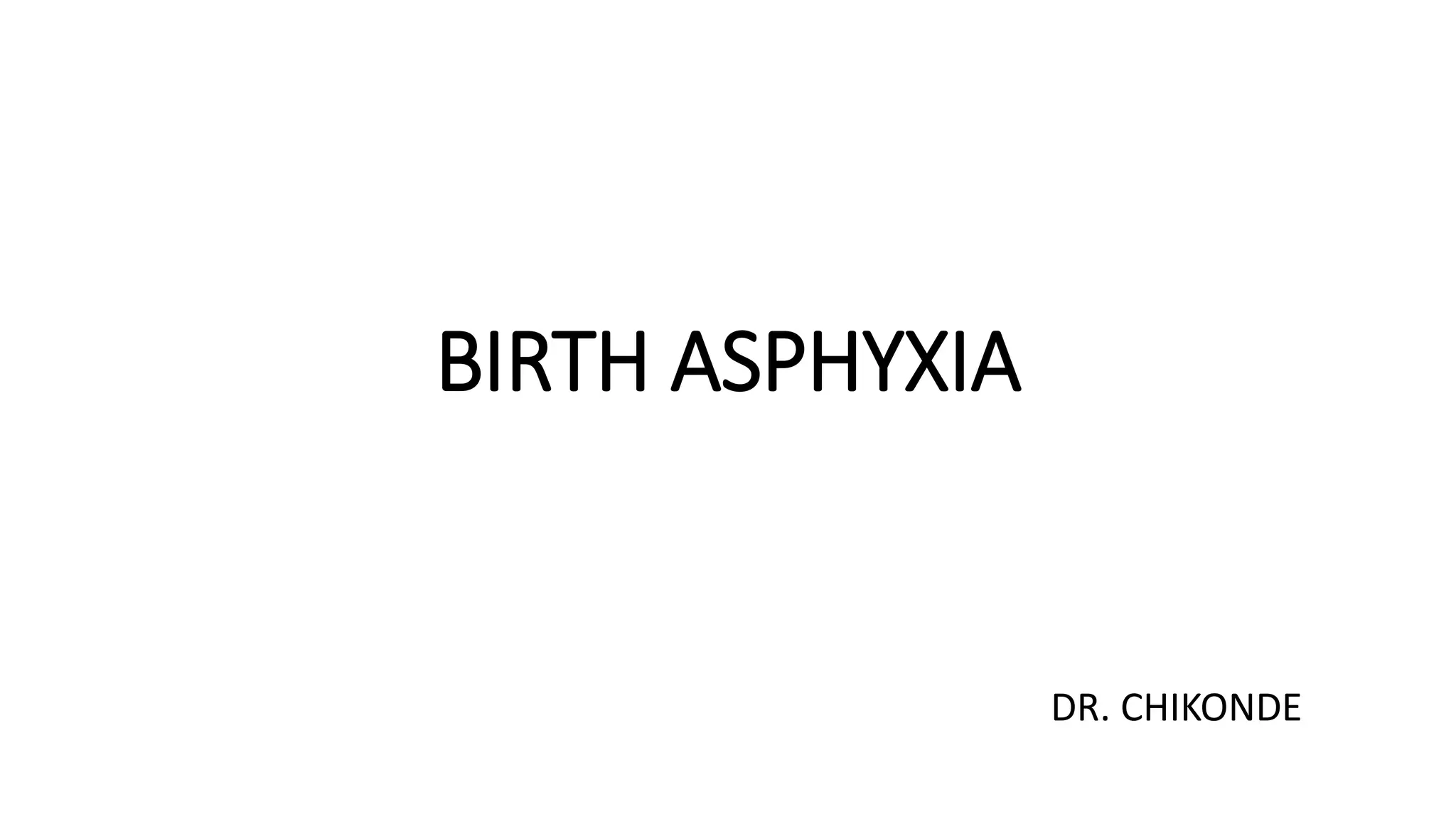 BIRTH ASPHYXIA in pediatrics general overview | PPT