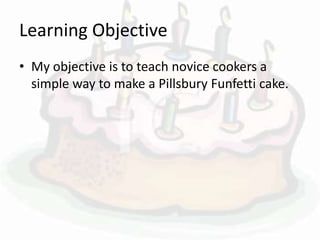 Birthday Cake 101 | PPTX | Desserts and Baking | Food & Drink