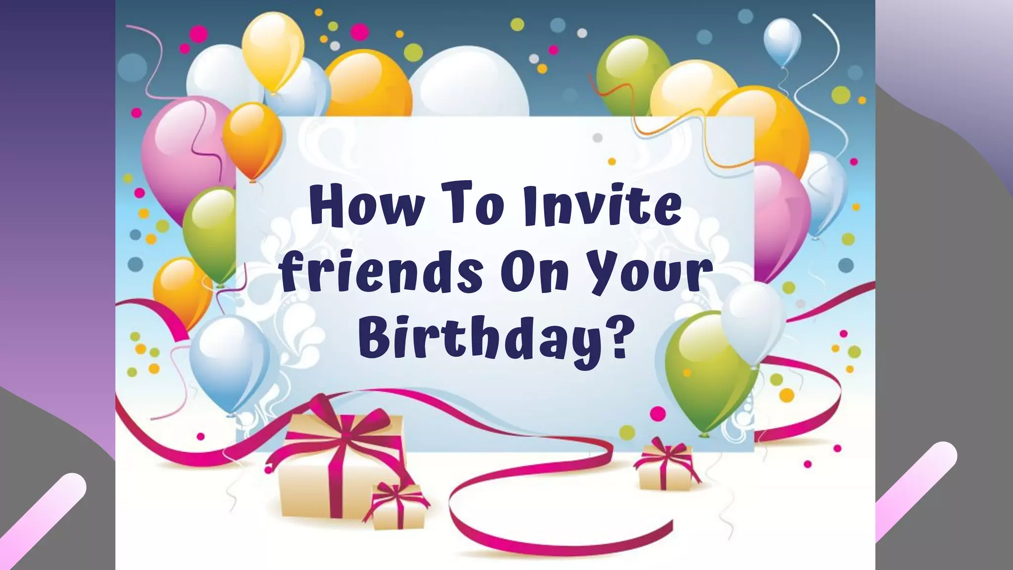 How to Invite Friends on your Birthday | PDF