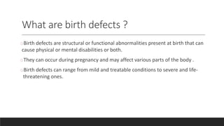 birth defects developmental biology ppt | PPTX